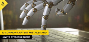10 Common Chatbot Mistakes And How To Overcome Them? - Dialer360
